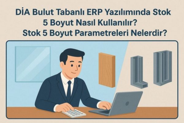 DİA Bulut Tabanlı ERP Yazılımında Stok 5 Boyut Nasıl Kullanılır? Stok 5 ...